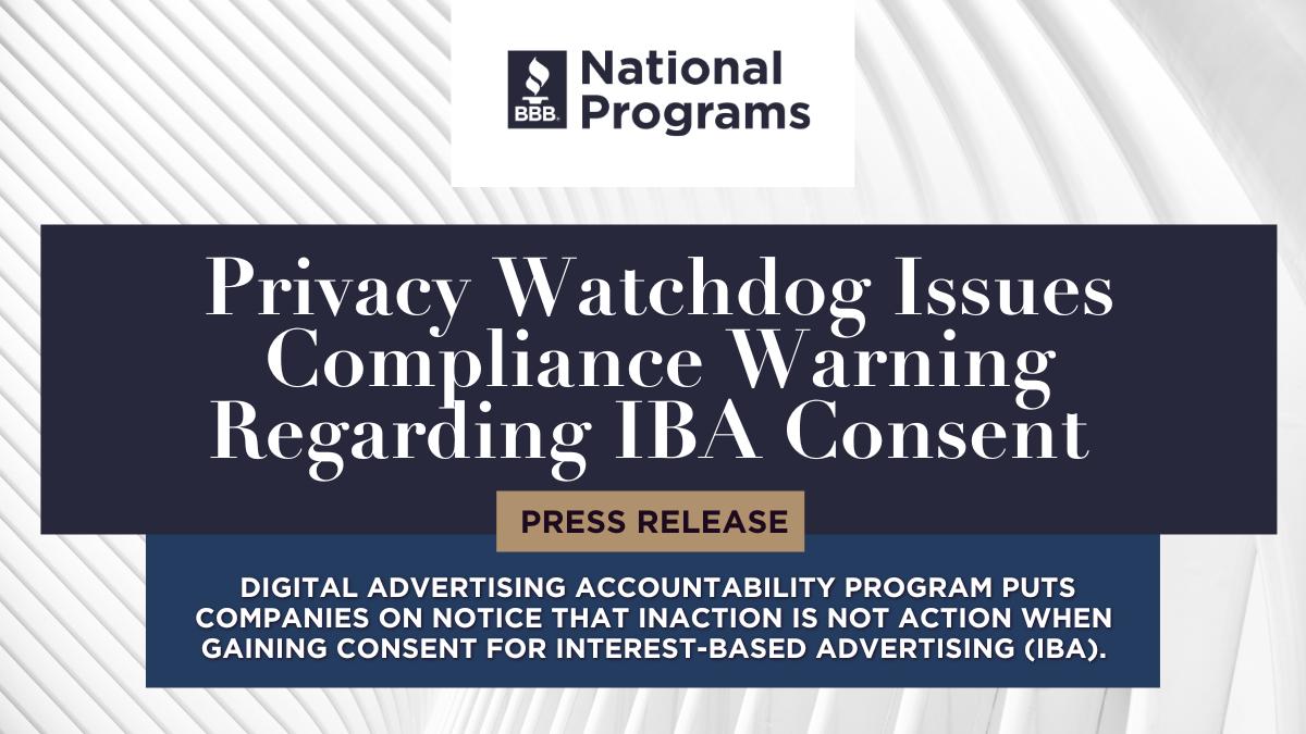 Privacy Watchdog Warns on IBA Consent Compliance - BBB National Programs